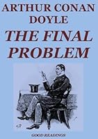 The Adventure of the Final Problem by Arthur Conan Doyle
