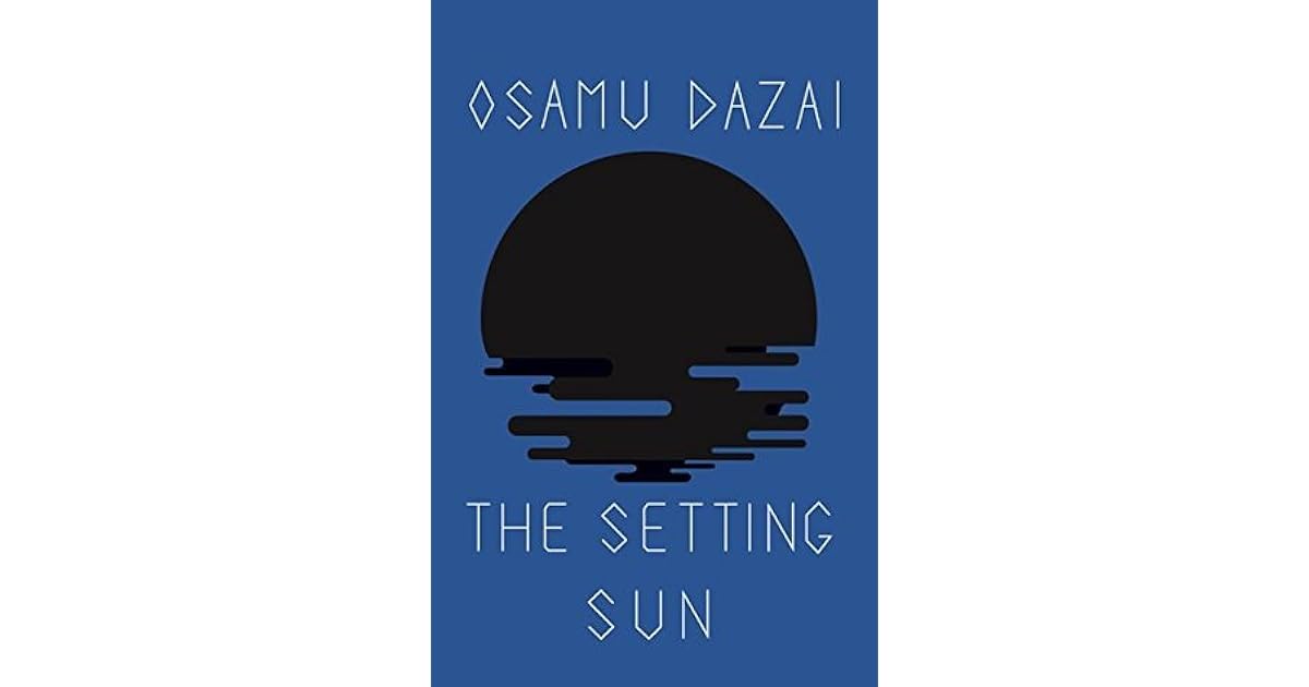 The Setting Sun By Osamu Dazai the-setting-sun-by-osamu-dazai
