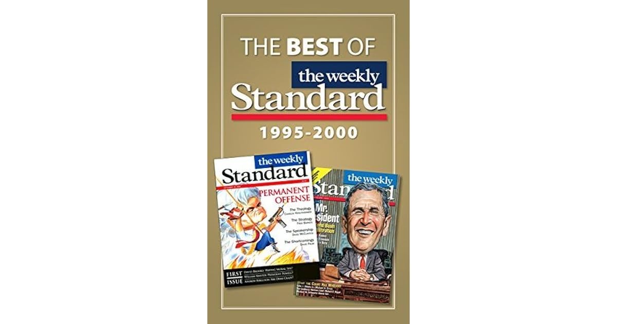 The Best of The Weekly Standard: 1995 - 2000 by William Kristol
