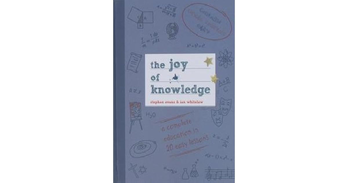 The Joy of Knowledge: A Complete Education in 20 Easy Lessons by ...