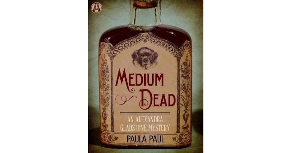 Medium Dead (Dr. Alexandra Gladstone #4) by Paula Paul