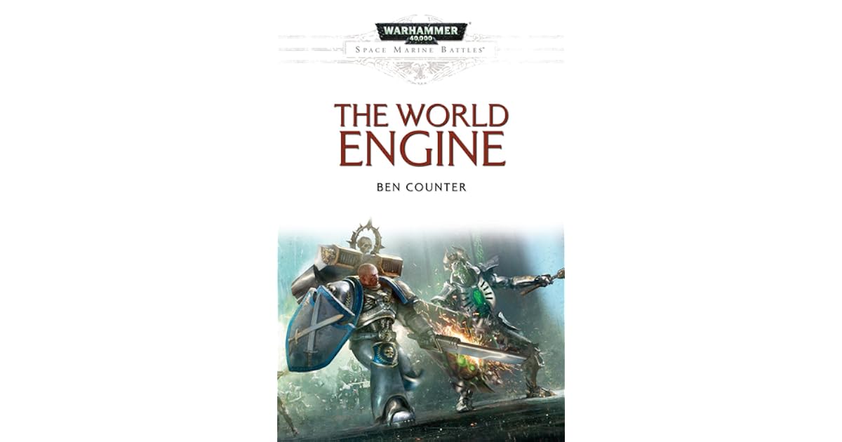 The World Engine (Space Marine Battles, #15) by Ben Counter