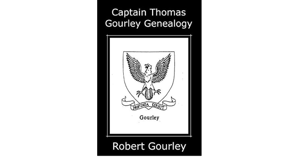 Captain Thomas Gourley Genealogy by Robert Gourley