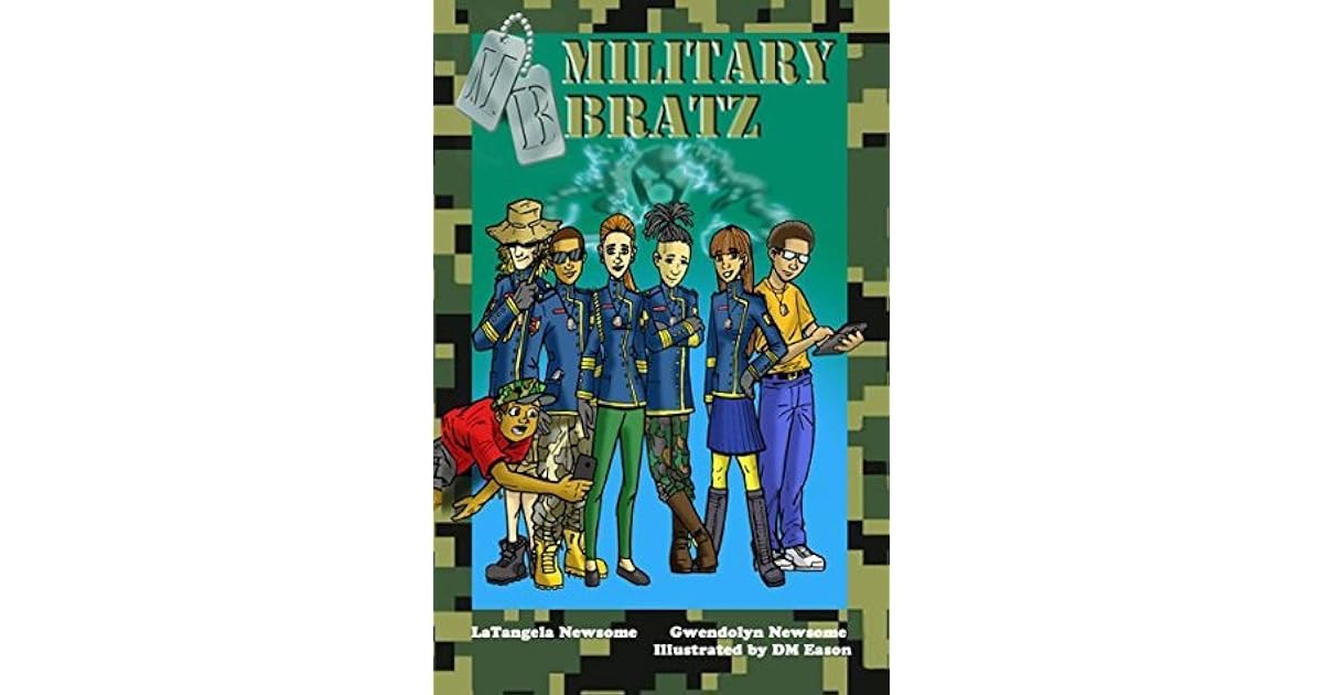 The Military Bratz by LaTangela Newsome