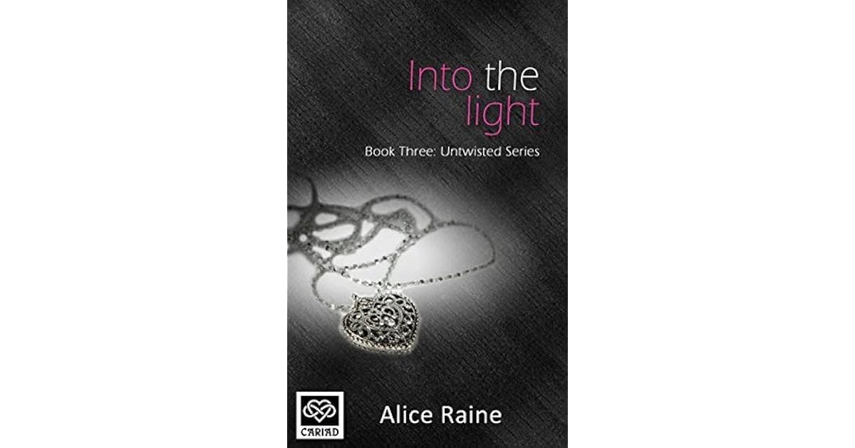 Into the Light (Untwisted, #3) by Alice Raine