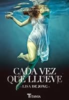 When It Rains (Rains, #1) by Lisa De Jong