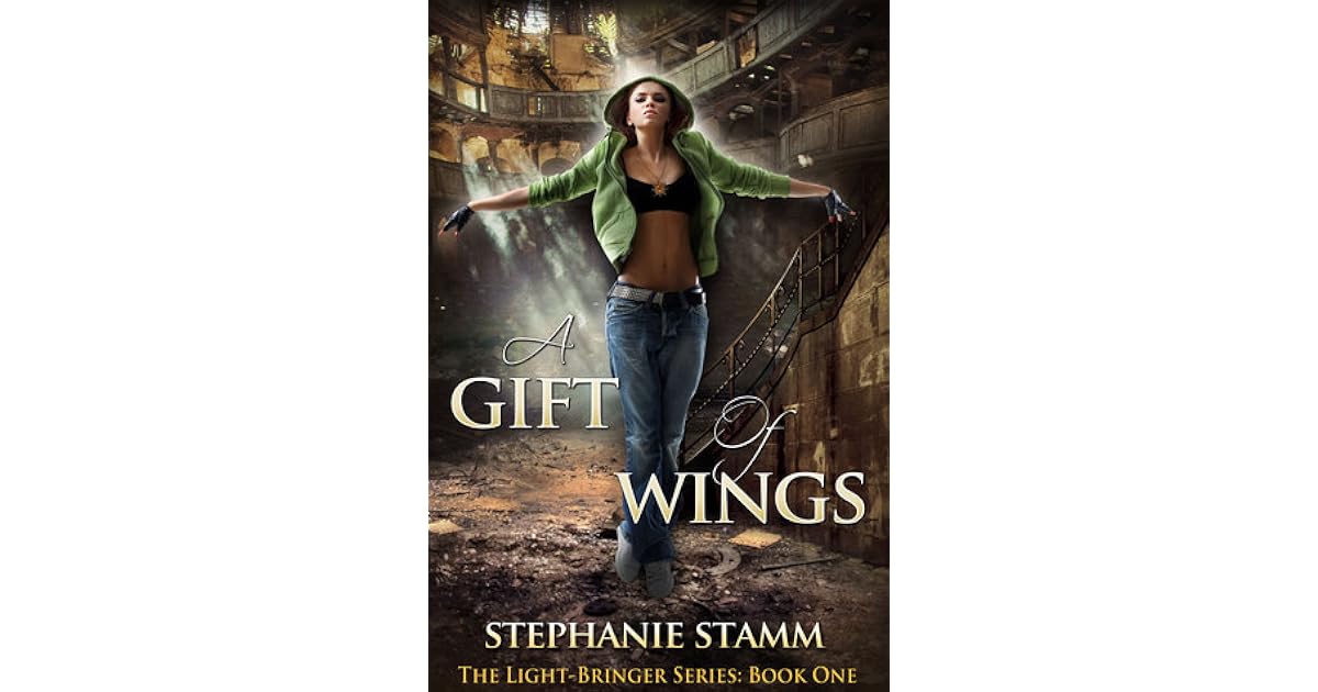 A Gift of Wings (The Light-Bringer Series, #1) by Stephanie Stamm