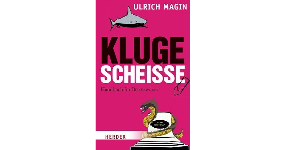 Kluge Scheiße: Handbuch für Besserwisser by Ulrich Magin
