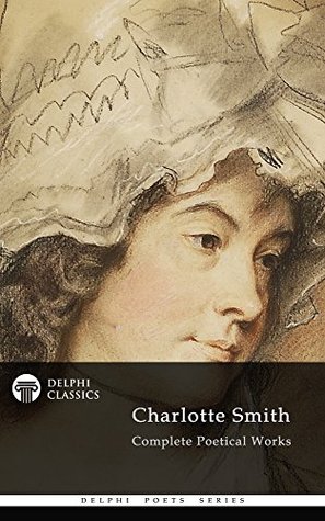 Charlotte Smith: Complete Poetical Works by Charlotte Turner Smith