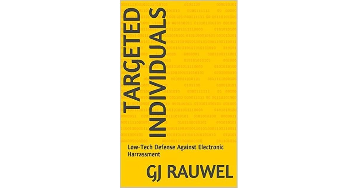 Electronic Harassment: Targeted Individuals: eBook 1: Low-Tech, Low ...