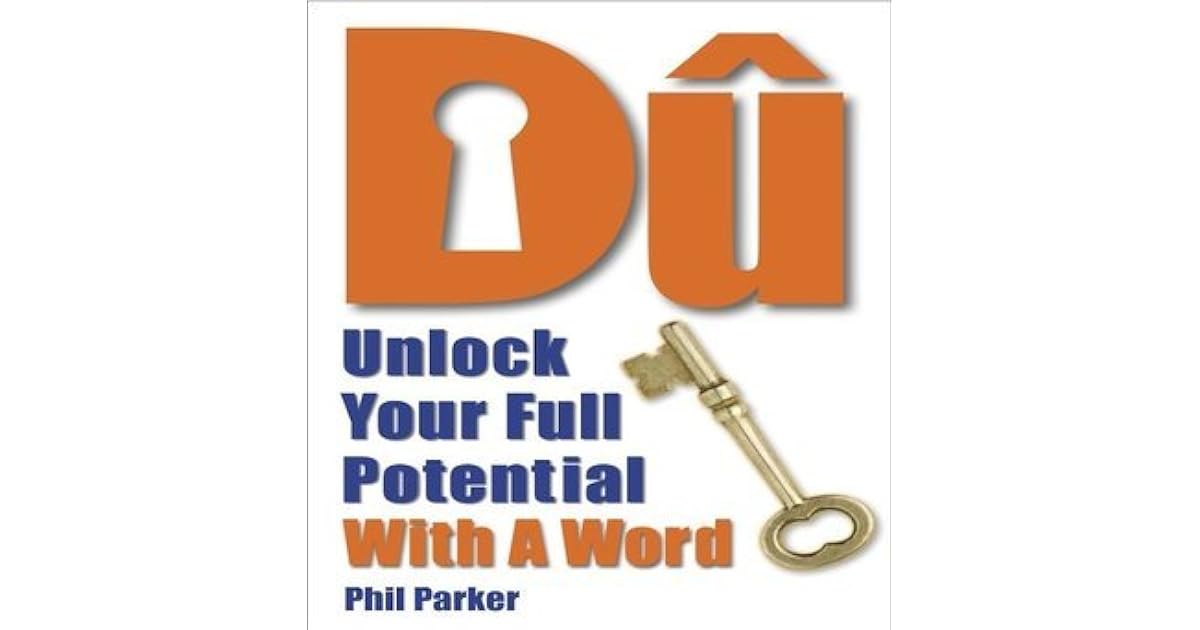 Dû - unlock your full potential with a word by Phil Parker