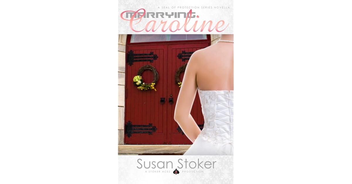 Marrying Caroline (SEAL of Protection, #4) by Susan Stoker