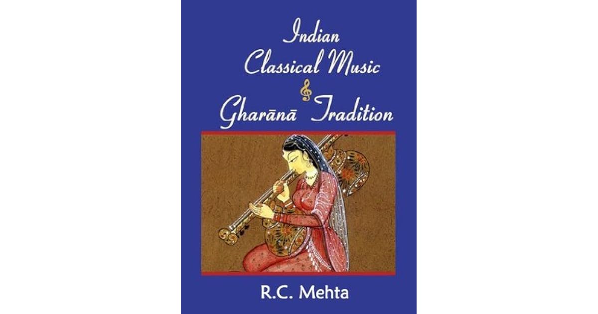 Indian Classical Music And Gharana Tradition by R.C. Mehta