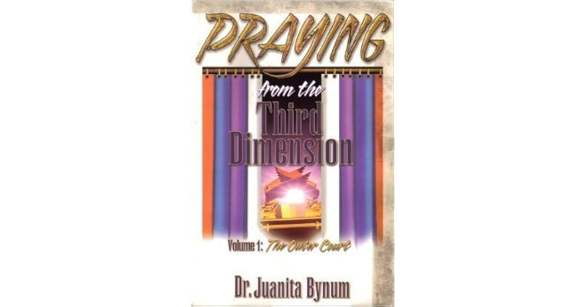 Praying from the Third Dimension by Juanita Bynum