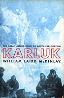 The Last Voyage of the Karluk: A Survivor's Memoir of Arctic Disaster ...
