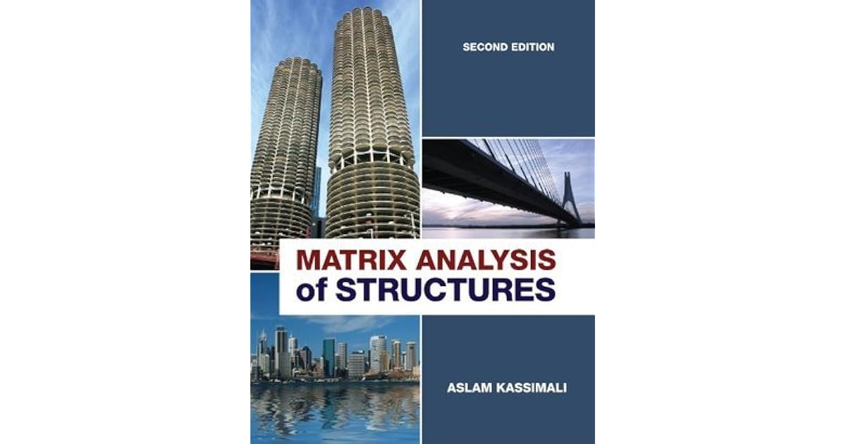 Matrix Analysis of Structures by Aslam Kassimali