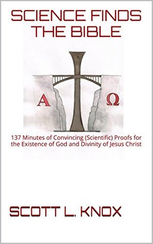 Science Finds the Bible: 137 Minutes of Convincing (Scientific) Proofs ...