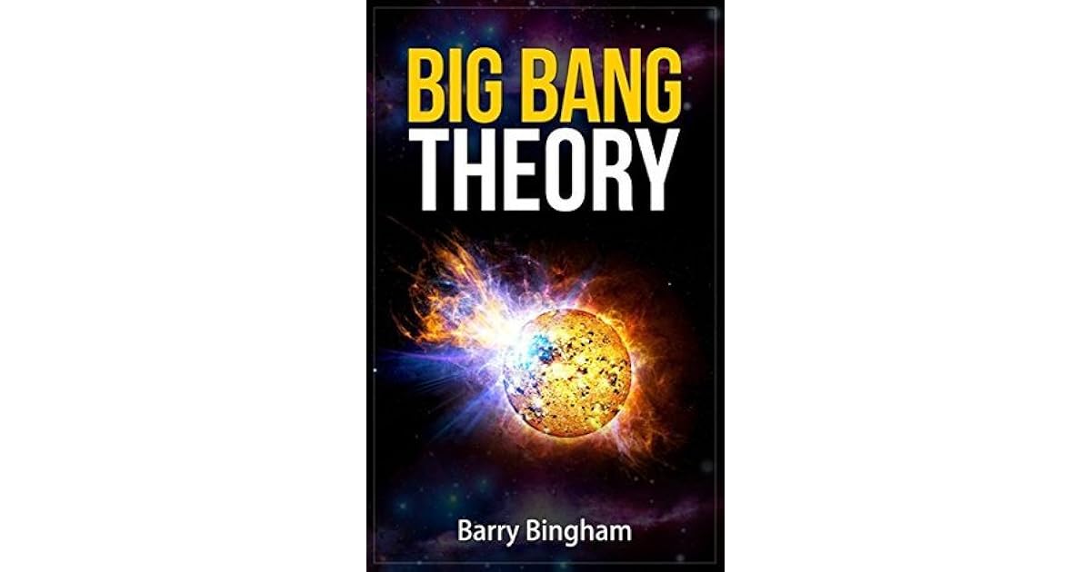 Big Bang Theory - Scientific Concepts Series by Barry Bingham
