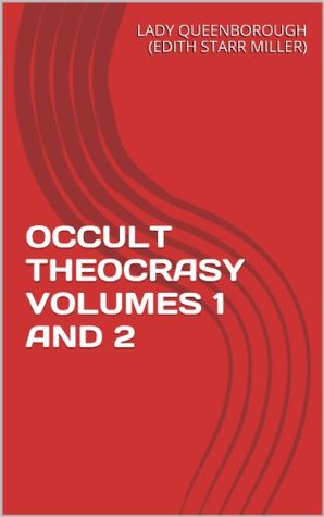 Occult Theocrasy Volumes 1 AND 2 by Edith Starr Miller