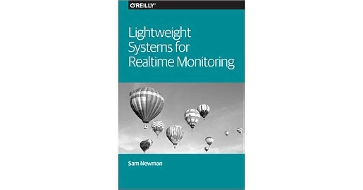Lightweight Systems for Realtime Monitoring by Sam Newman