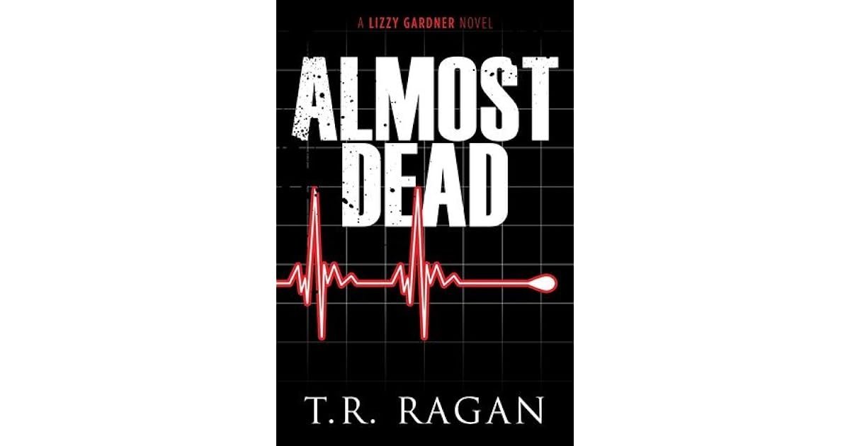 Almost Dead (Lizzy Gardner, #5) by T.R. Ragan