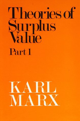 Theories of Surplus Value 1 by Karl Marx