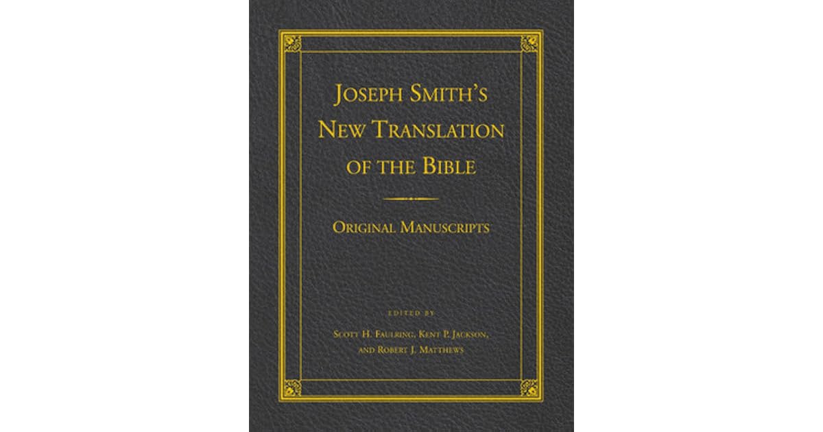 Joseph Smith's New Translation of the Bible: Original Manuscripts by ...