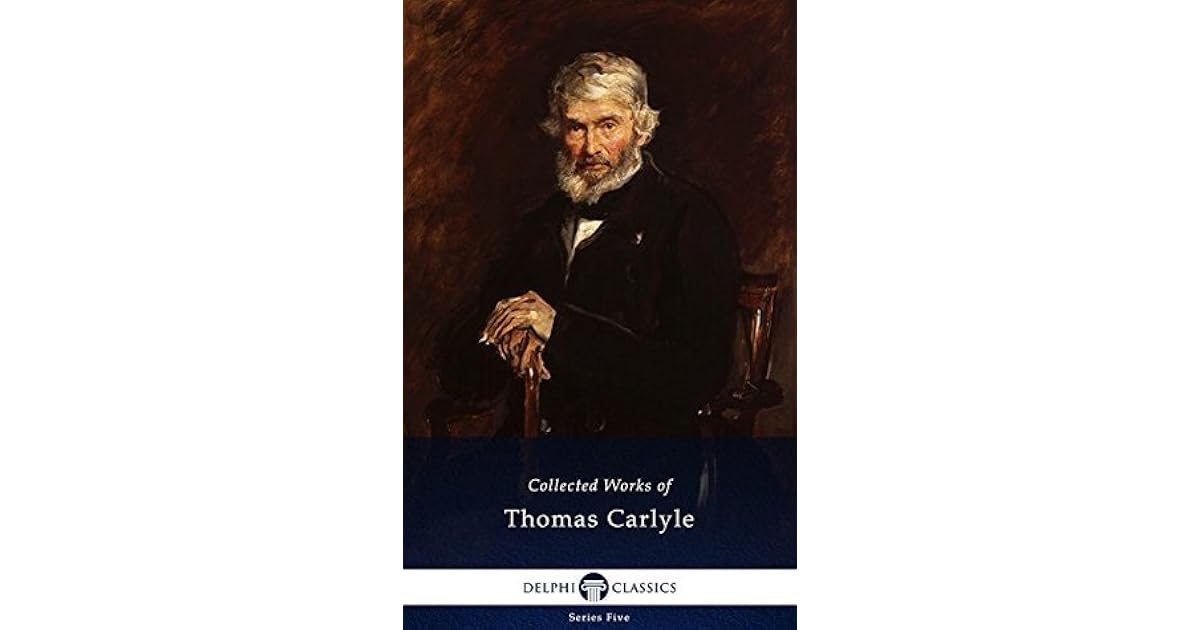 Collected Works of Thomas Carlyle by Thomas Carlyle