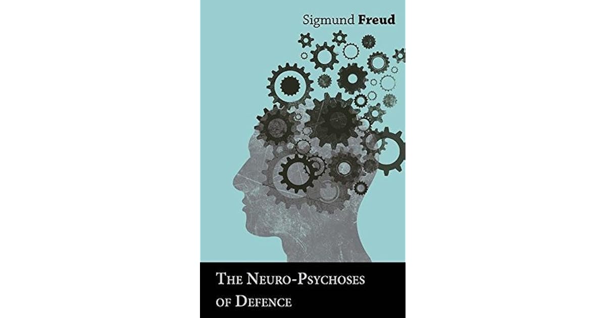 The Neuro-Psychoses of Defence by Sigmund Freud