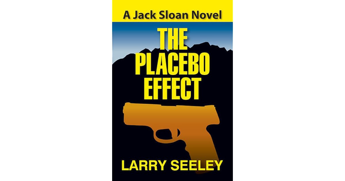 The Placebo Effect by Larry Seeley