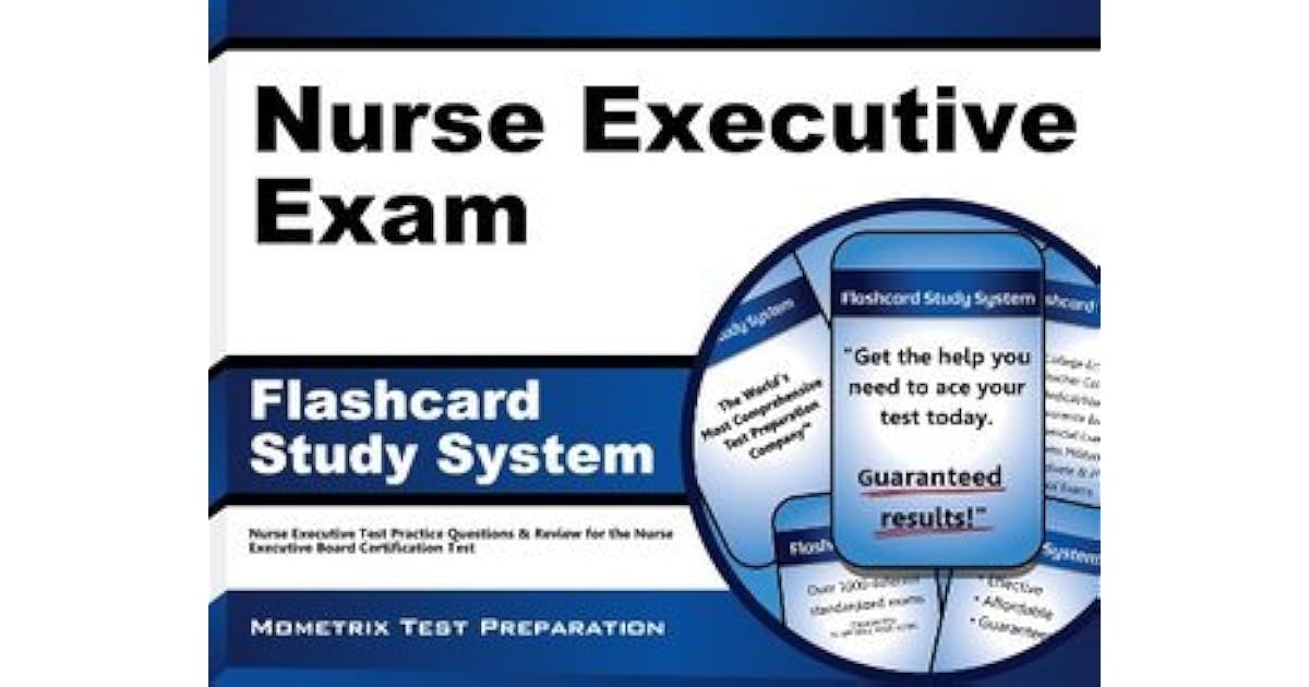 Nurse Executive Exam Flashcard Study System: Nurse Executive Test ...