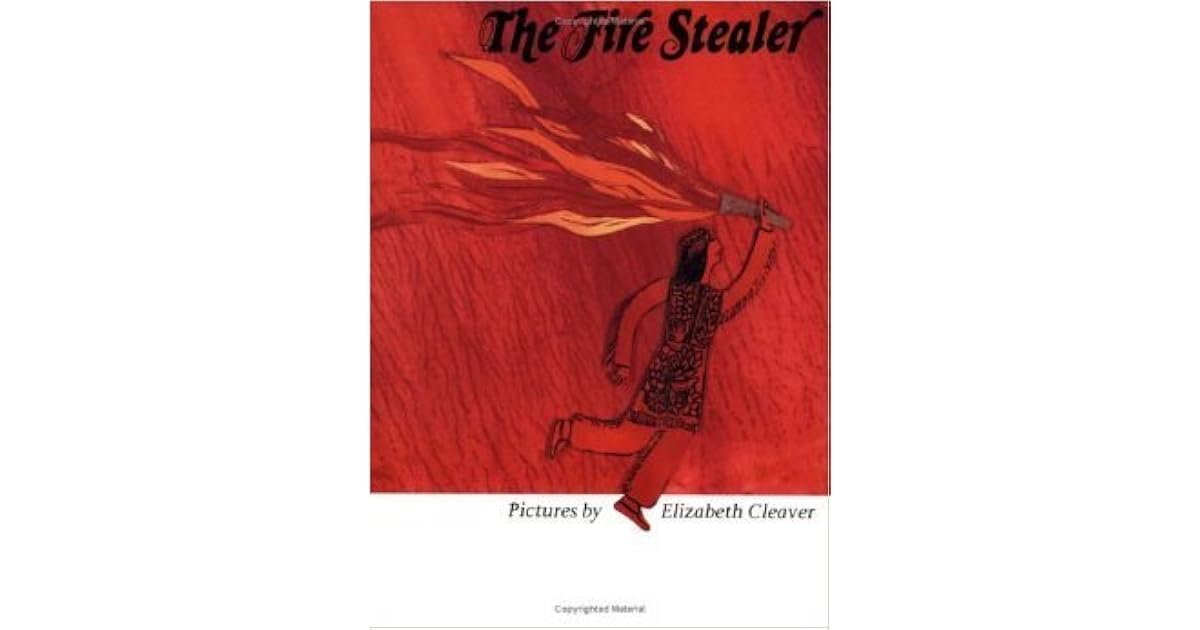The Fire Stealer by Elizabeth Cleaver