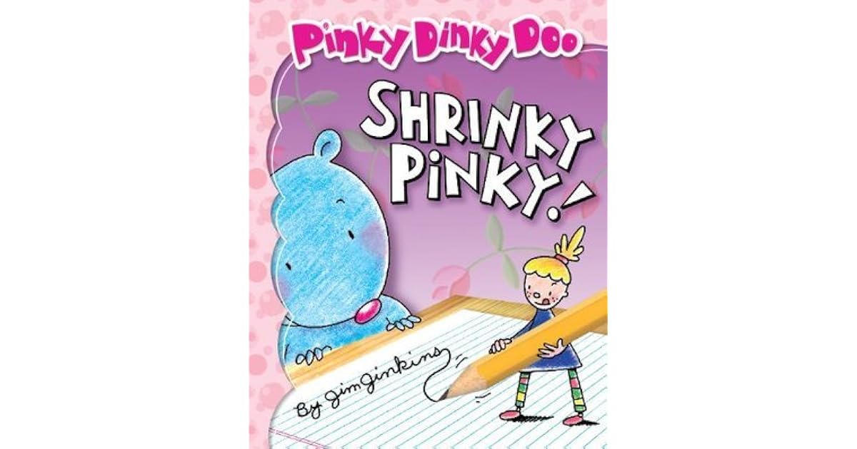 Pinky Dinky Doo: Shrinky Pinky! by Jim Jinkins