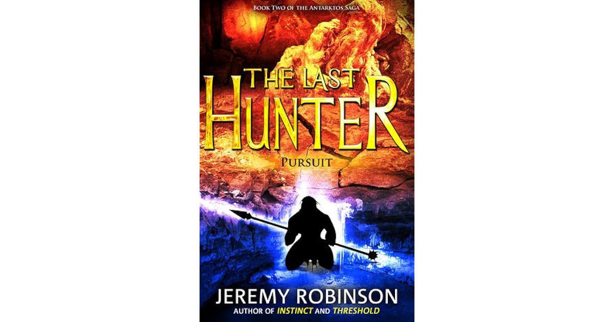 The Last Hunter - Pursuit by Jeremy Robinson