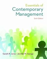 Essentials of Contemporary Management by Gareth R. Jones
