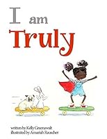 Princess Truly in I Am Truly by Kelly Greenawalt