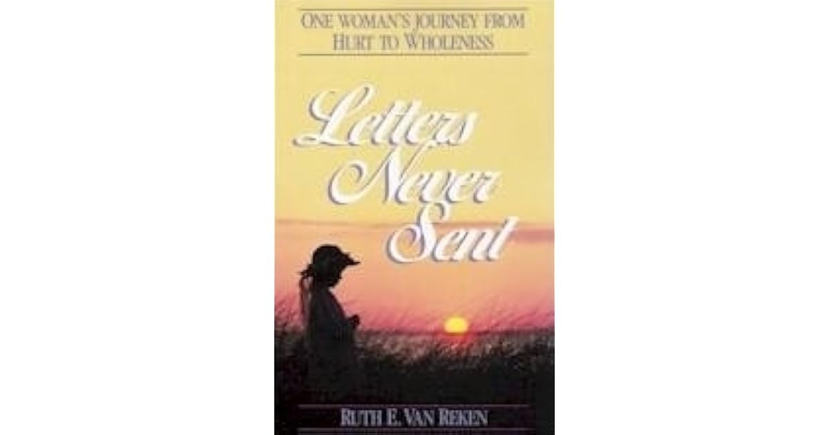 Letters Never Sent by Ruth E. van Reken