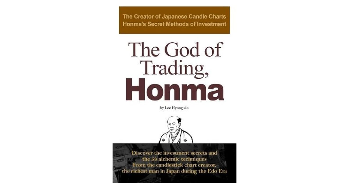 The God of Trading, Honma :The Creator of Japanese Candle Charts, Honma ...