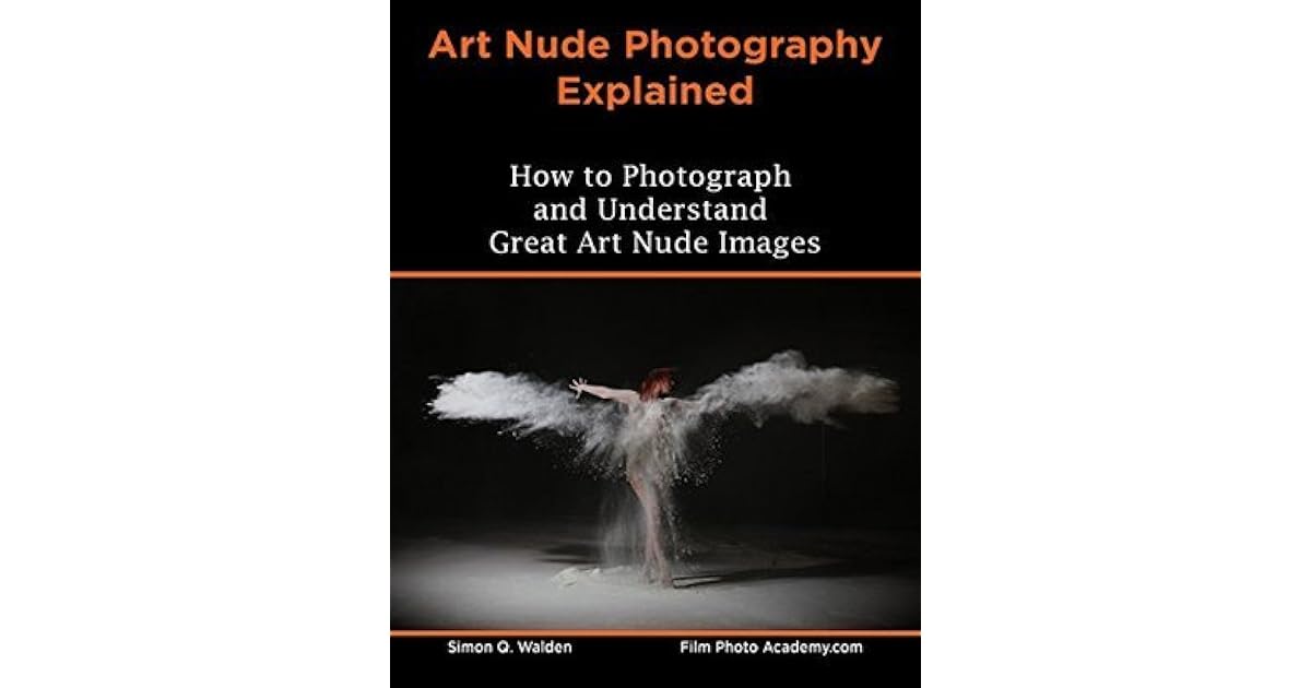 Art Nude Photography Explained How To Photograph And Understand Great art-nude-photography-explained-how-to-photograph-and-understand-great