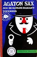 Agaton Sax and the Diamond Thieves by Nils-Olof Franzén