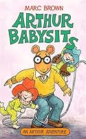 Arthur Babysits (Arthur Adventure Series) by Marc Brown