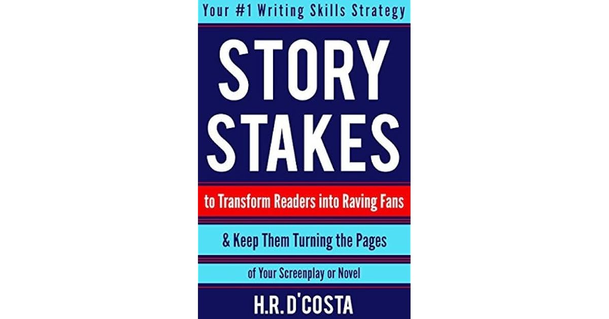 Story Stakes: Your #1 Writing Skills Strategy to Transform Readers into ...