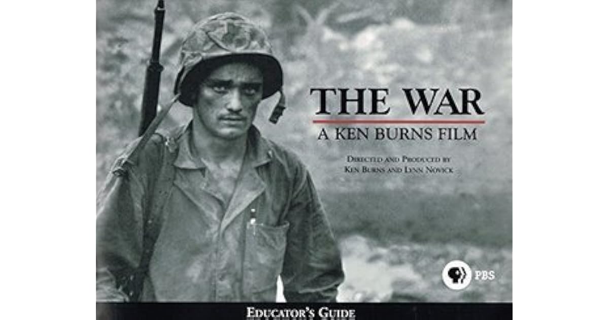 THE WAR - A KEN BURNS FILM by Geoffrey C. Ward