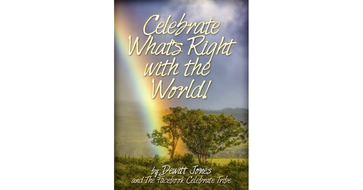 Celebrate What's Right with the World! by Dewitt Jones