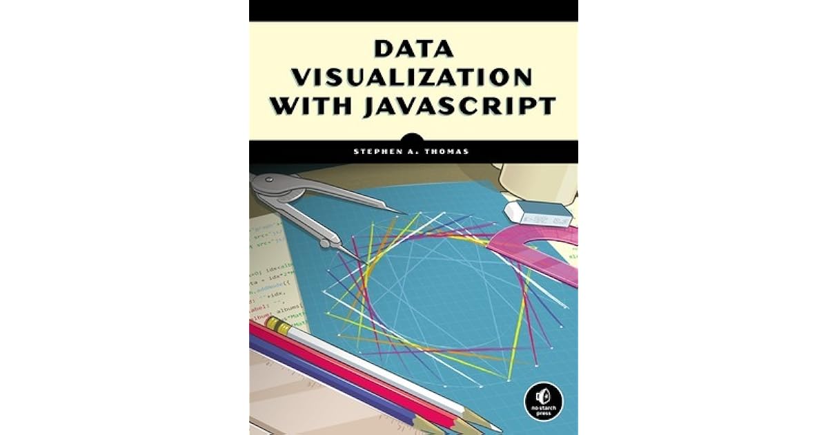 Data Visualization with JavaScript by Stephen A. Thomas