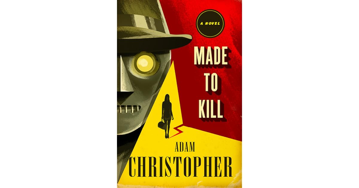 Made to Kill (Ray Electromatic Mysteries, #1) by Adam Christopher