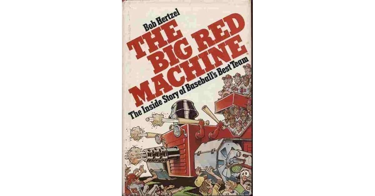 The Big Red Machine by Bob Hertzel
