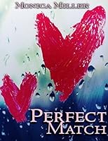 Perfect Match (Perfect Match #1) by Monica Miller