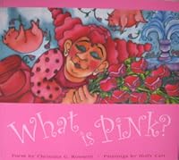 What Is Pink?: A Poem About Colors by Christina Rossetti