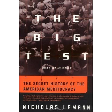 The Big Test: The Secret History of the American Meritocracy by ...